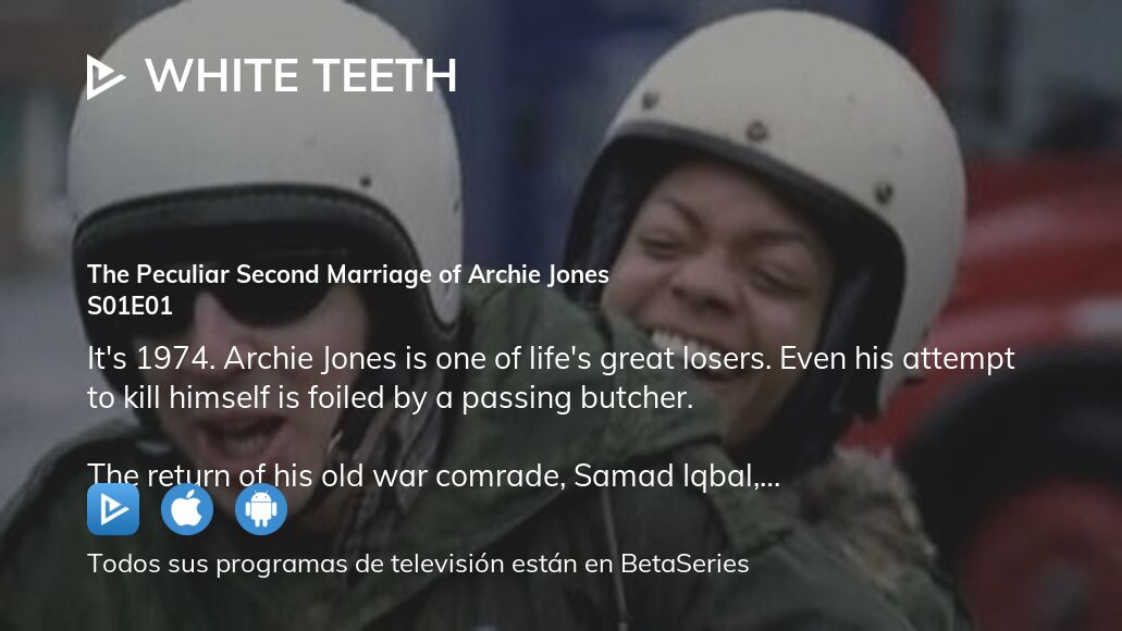 Ver White Teeth temporada 1 episodio 1 streaming