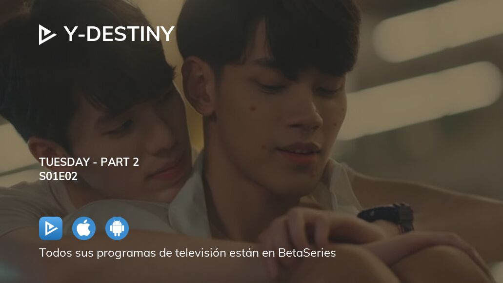 Ver Y-Destiny temporada 1 episodio 2 streaming