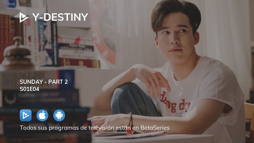 Ver Y-Destiny temporada 1 episodio 4 streaming