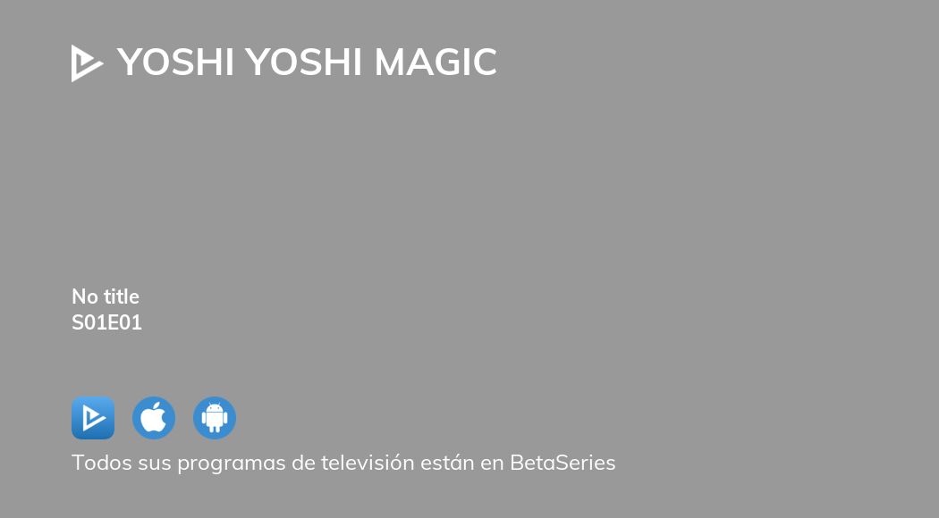 Ver Yoshi Yoshi Magic temporada 1 episodio 1 streaming