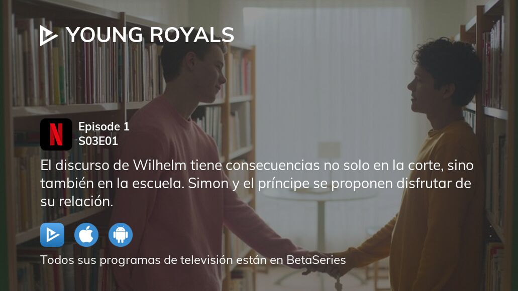Ver Young Royals temporada 3 episodio 1 streaming
