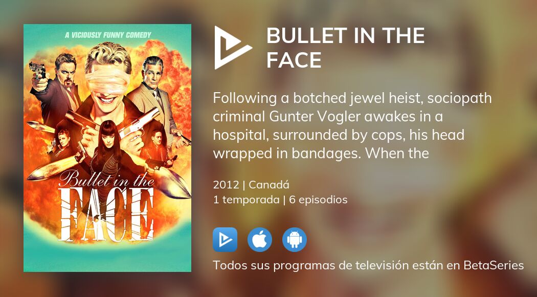 Ver Bullet in the Face en streaming