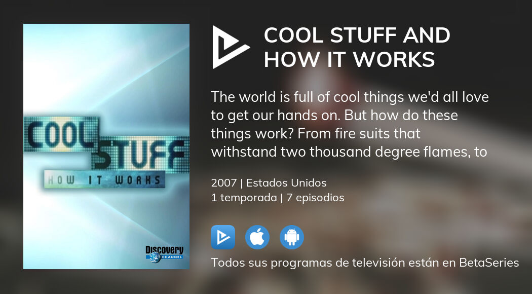 Ver Cool Stuff And How It Works en streaming