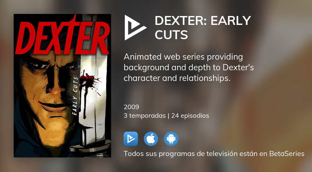 Ver Dexter: Early Cuts en streaming