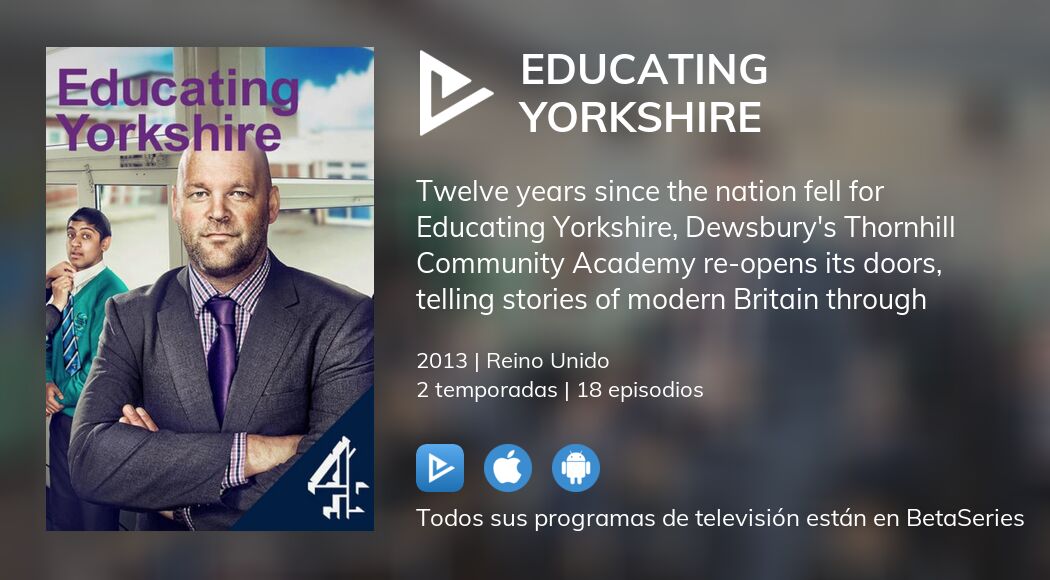 Ver Educating Yorkshire en streaming