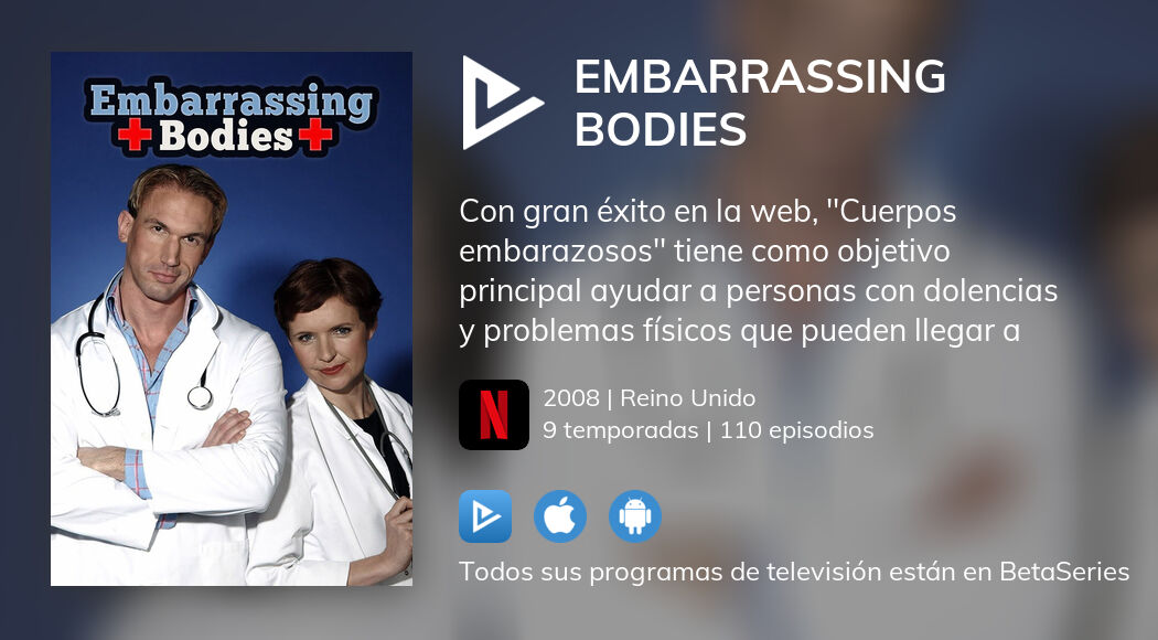Ver Embarrassing Bodies en streaming