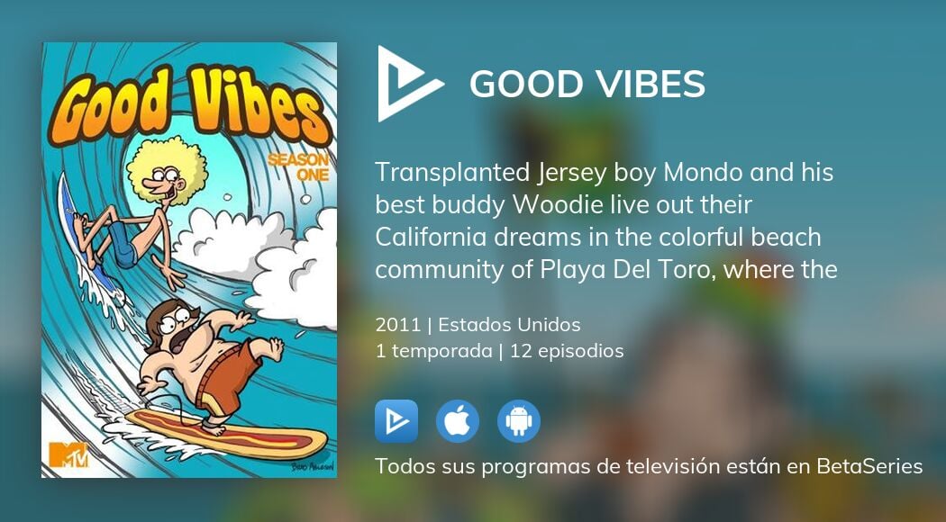 Ver Good Vibes en streaming