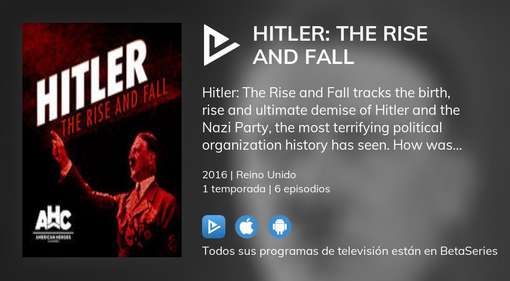 Ver Hitler: The Rise and Fall en streaming