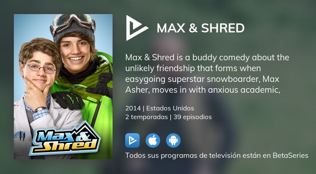 Ver Max & Shred en streaming