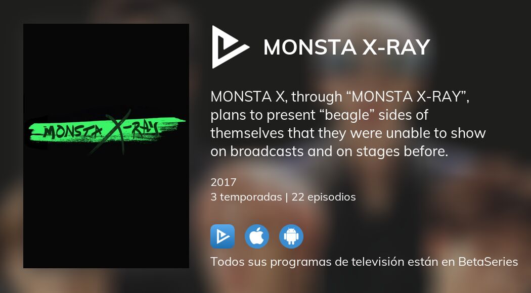 Ver MONSTA X-RAY en streaming