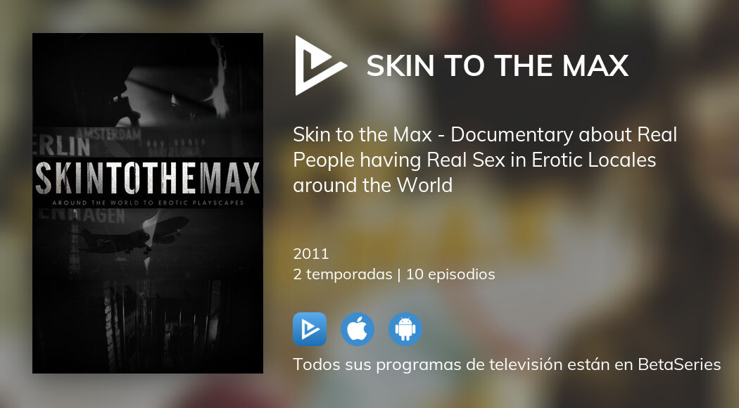 Ver Skin to the Max en streaming
