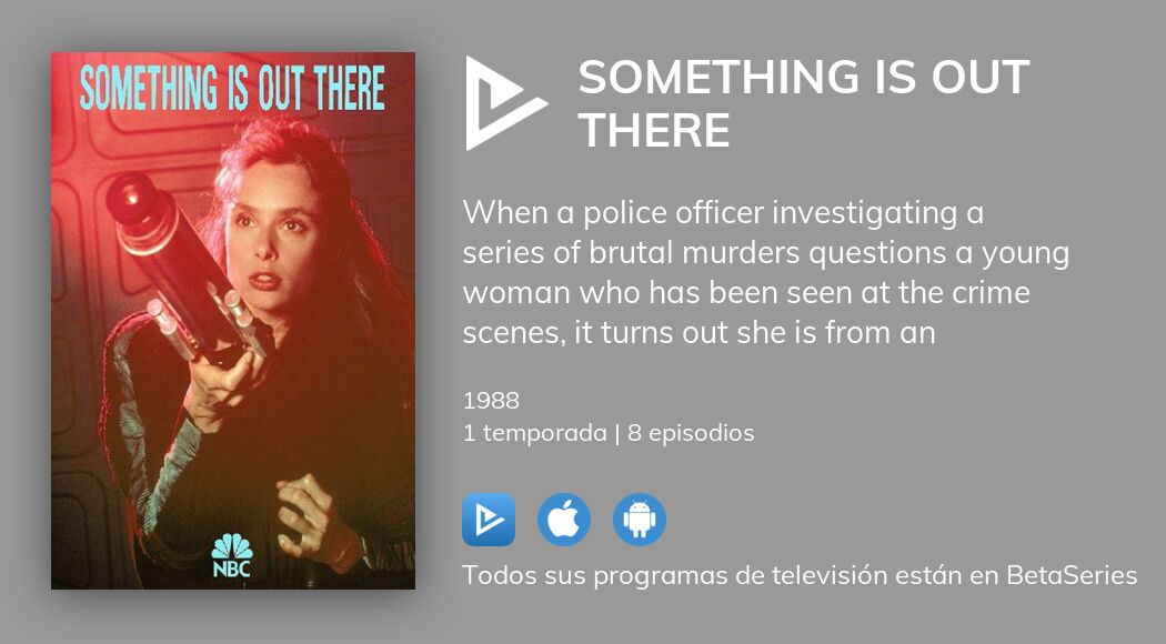 Ver Something Is Out There en streaming