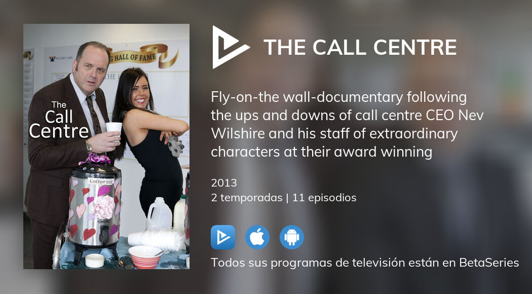 Video : Ver The Call Centre en streaming legal completo | BetaSeries.com