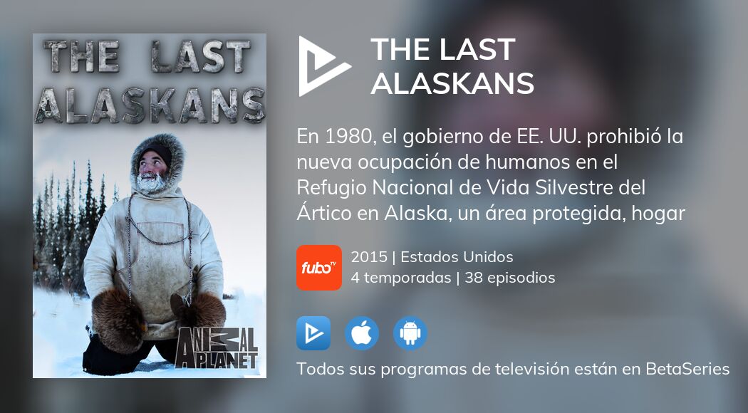 Ver The Last Alaskans en streaming