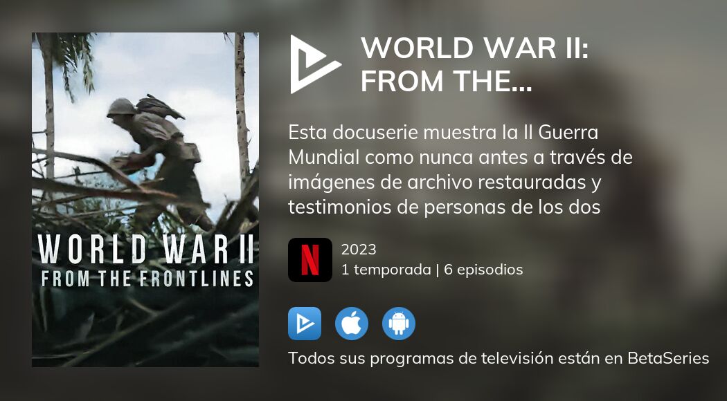 Ver World War II: From the Frontlines en streaming