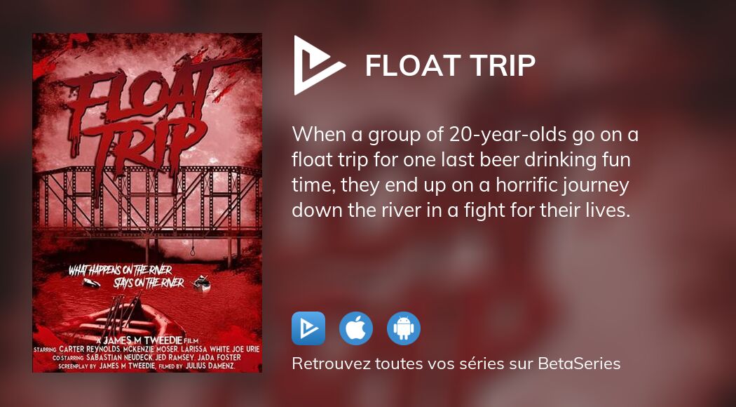 Regarder Float Trip streaming
