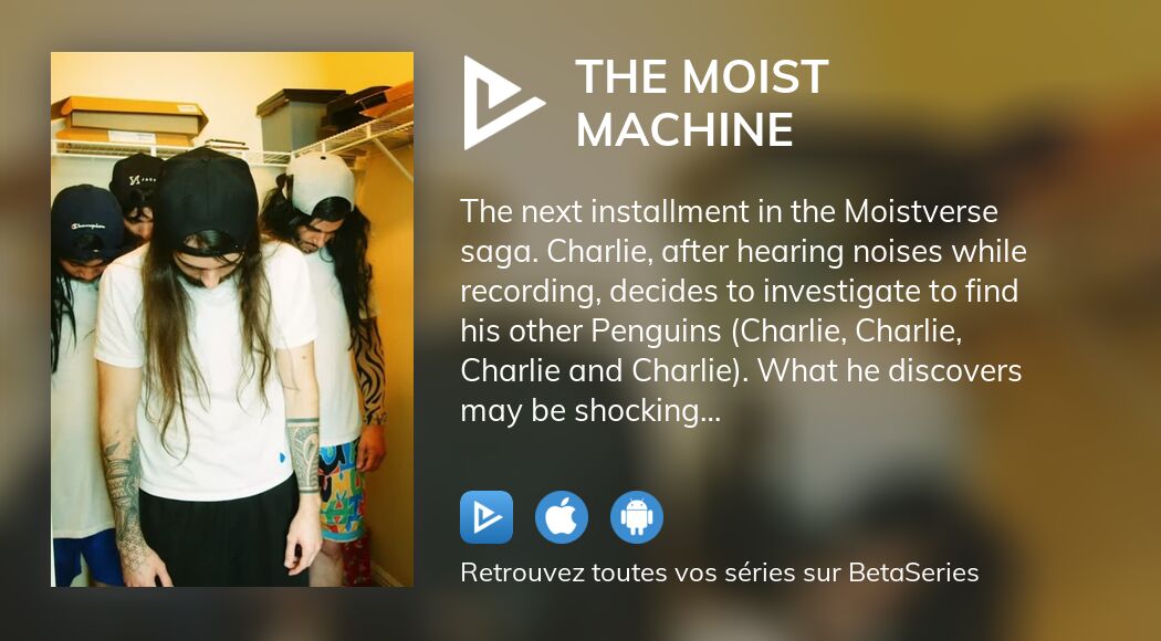 Regarder The Moist Machine streaming