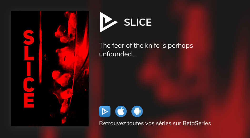 Regarder Slice streaming