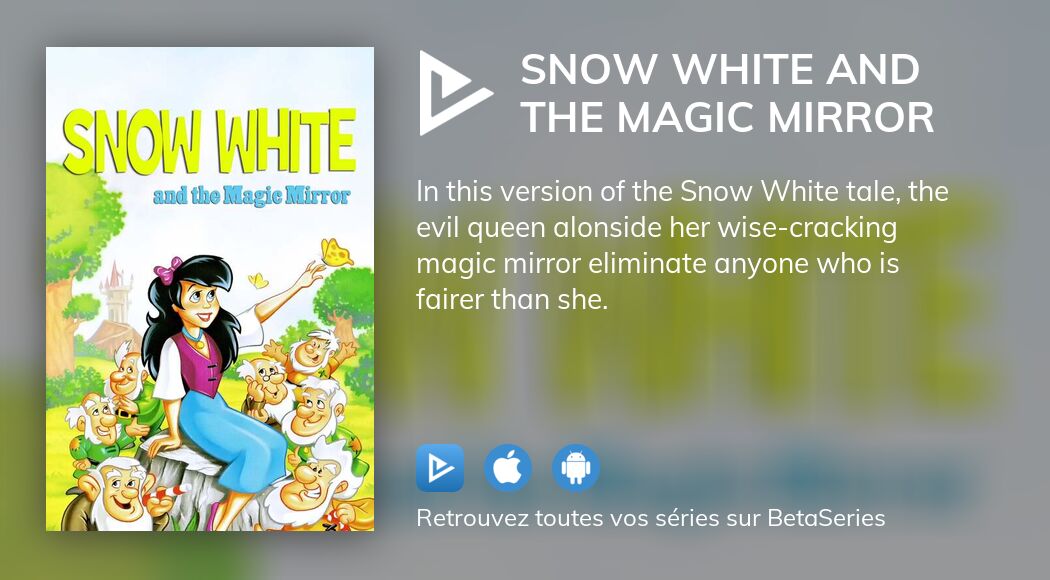 Regarder Snow White and the Magic Mirror streaming