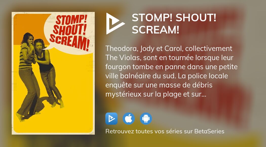 Regarder Stomp! Shout! Scream! streaming