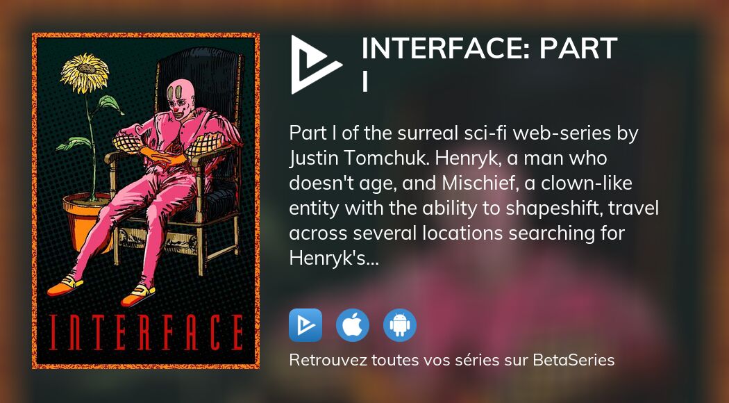 Regarder Interface: Part I streaming