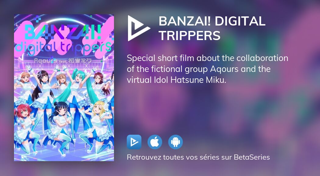 Regarder BANZAI! digital trippers streaming