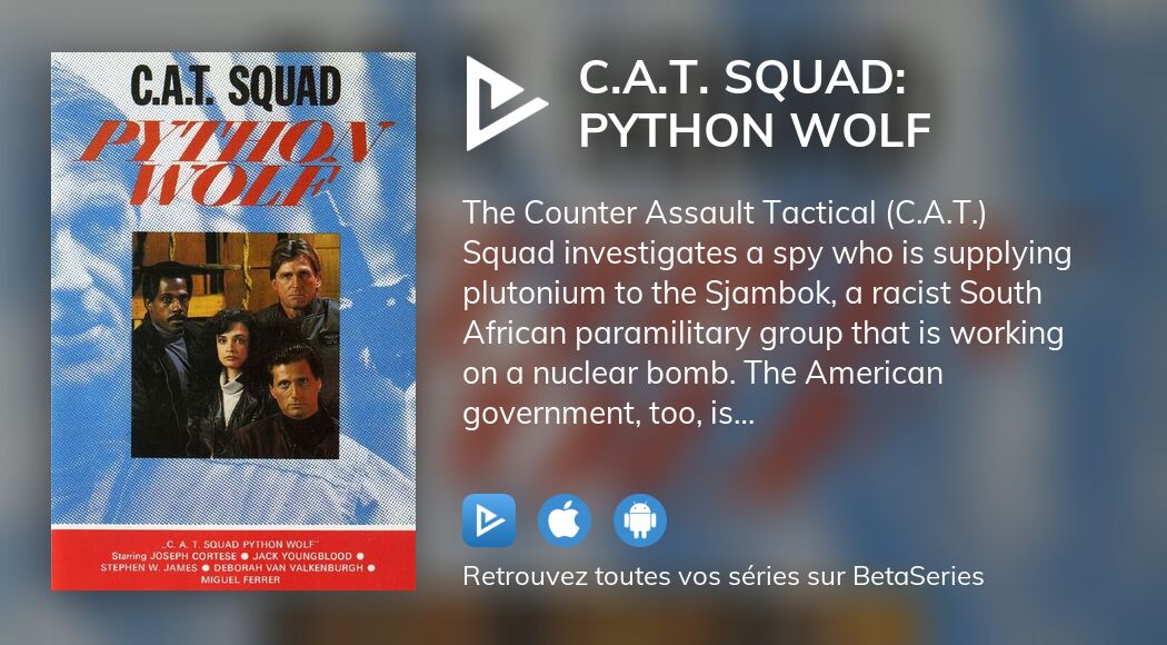 Où regarder le film C.A.T. Squad: Python Wolf en streaming complet ...