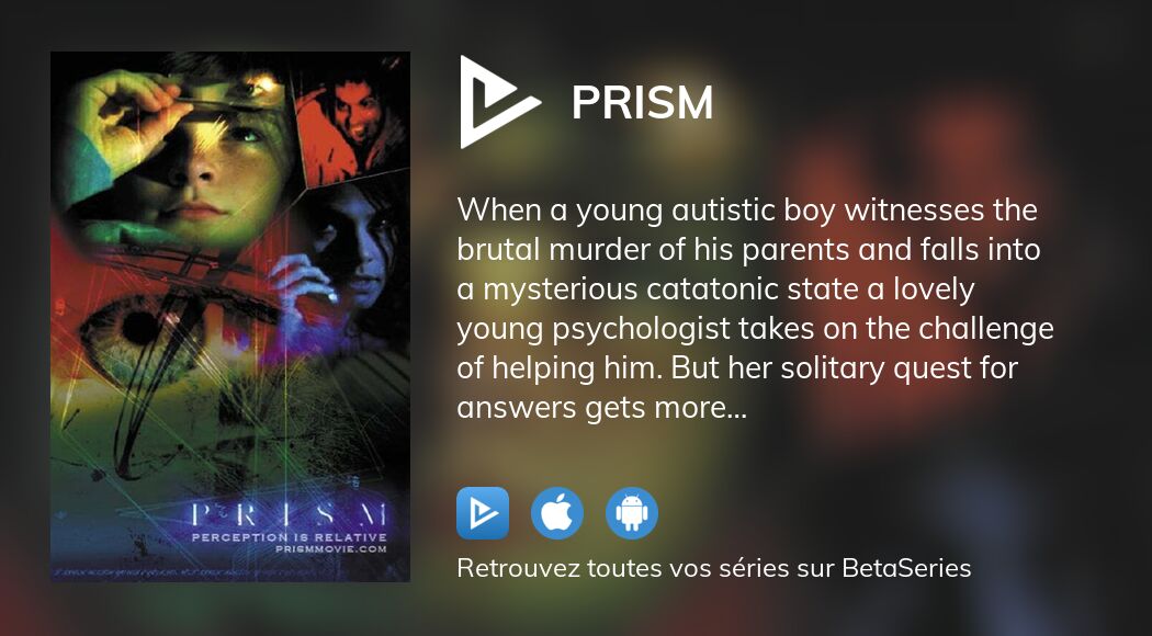 Regarder Prism streaming