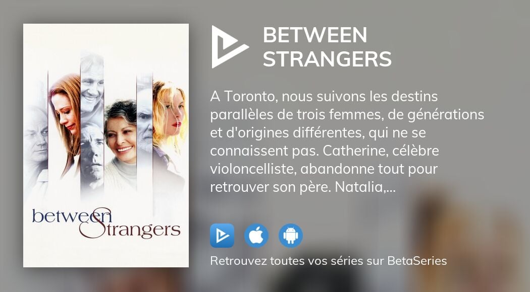 Regarder Between Strangers streaming