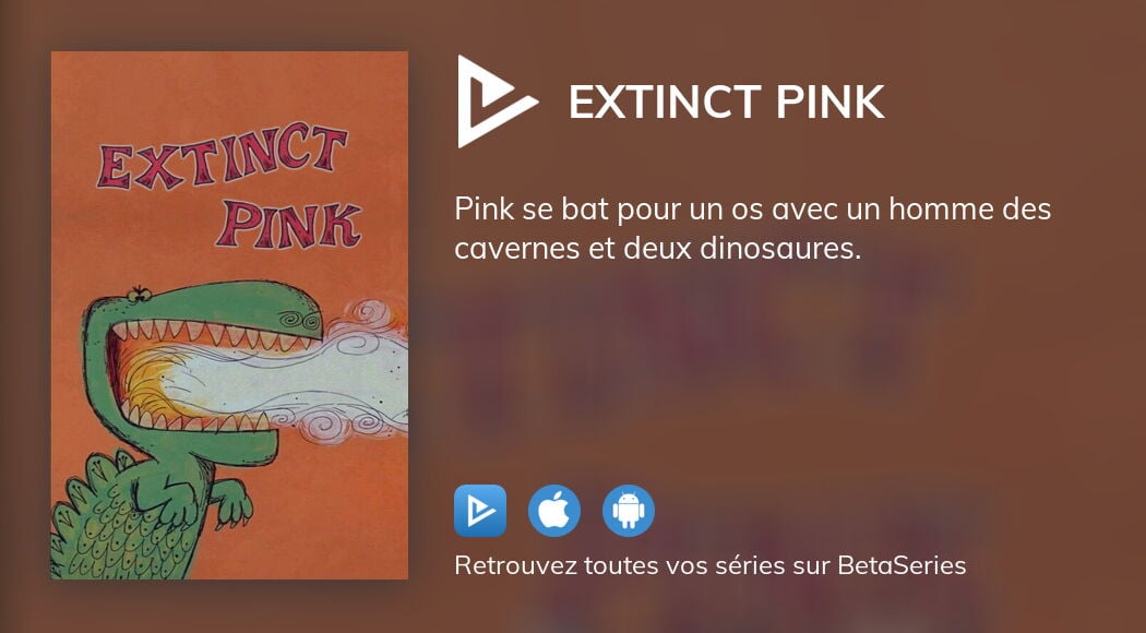 Regarder Extinct Pink streaming