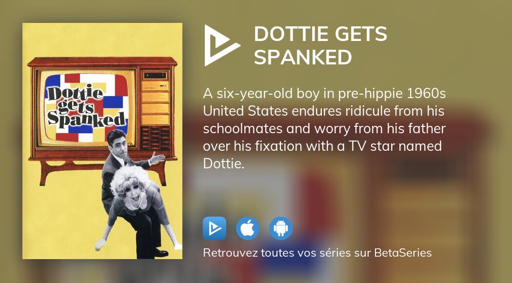 Regarder Dottie Gets Spanked streaming