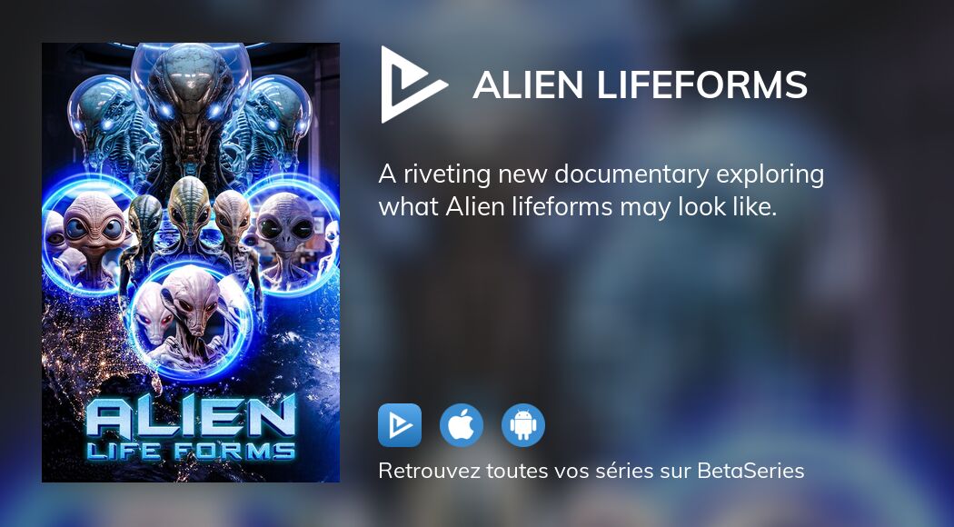 Regarder Alien Lifeforms streaming