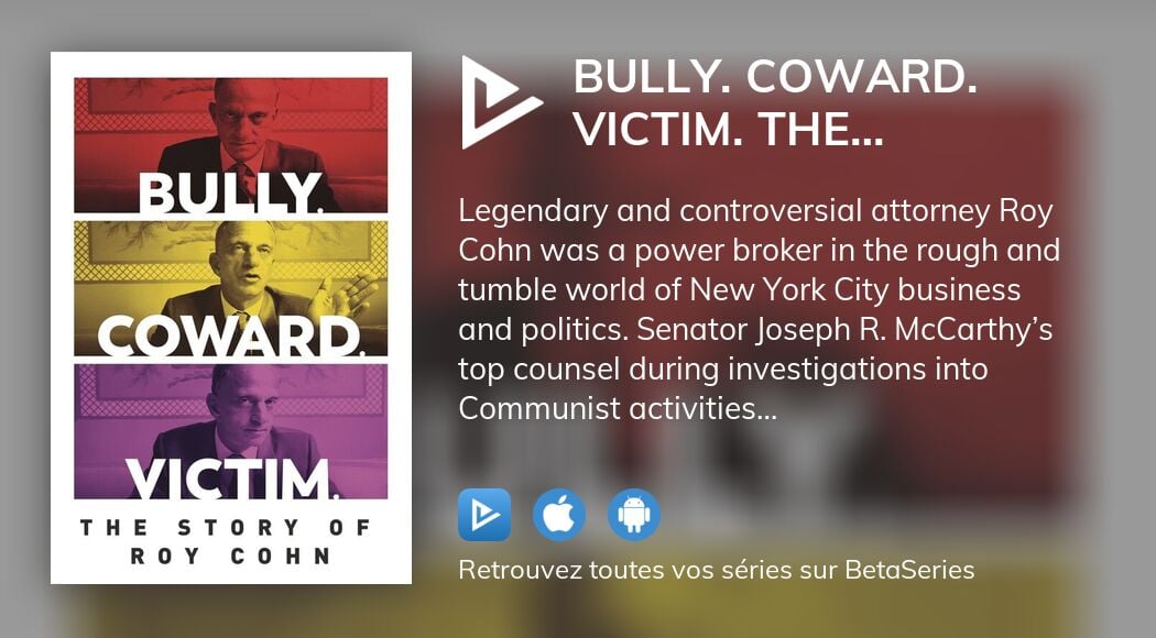 Regarder Bully. Coward. Victim. The Story of Roy Cohn streaming