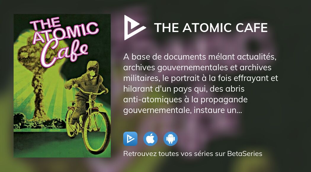 Regarder The Atomic Cafe streaming