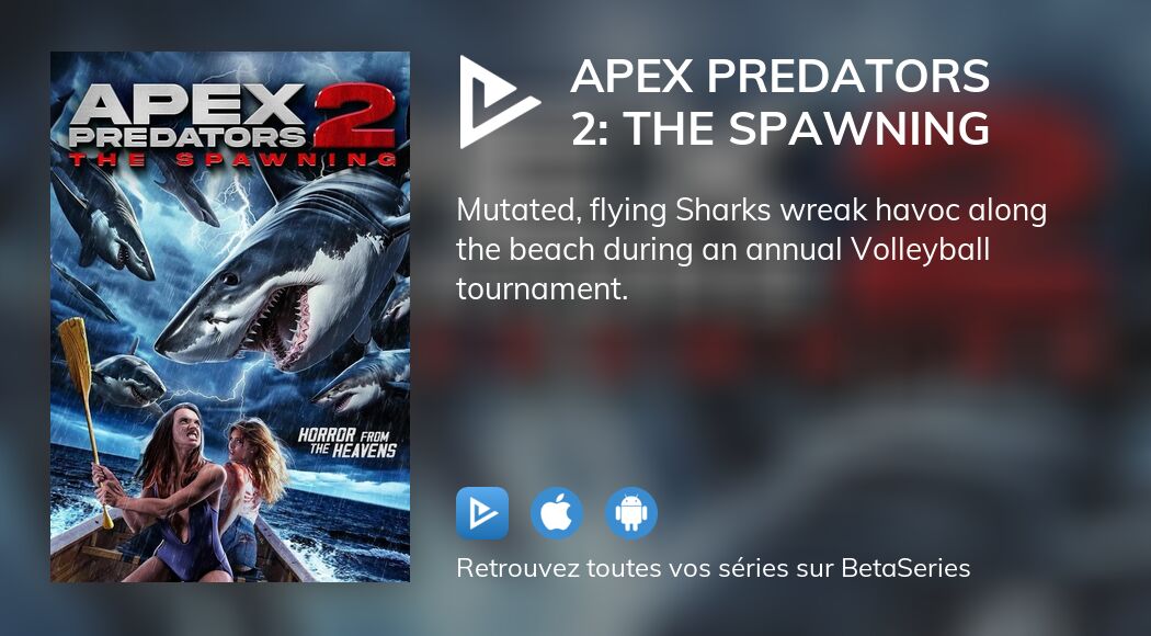 Regarder Apex Predators 2: The Spawning streaming