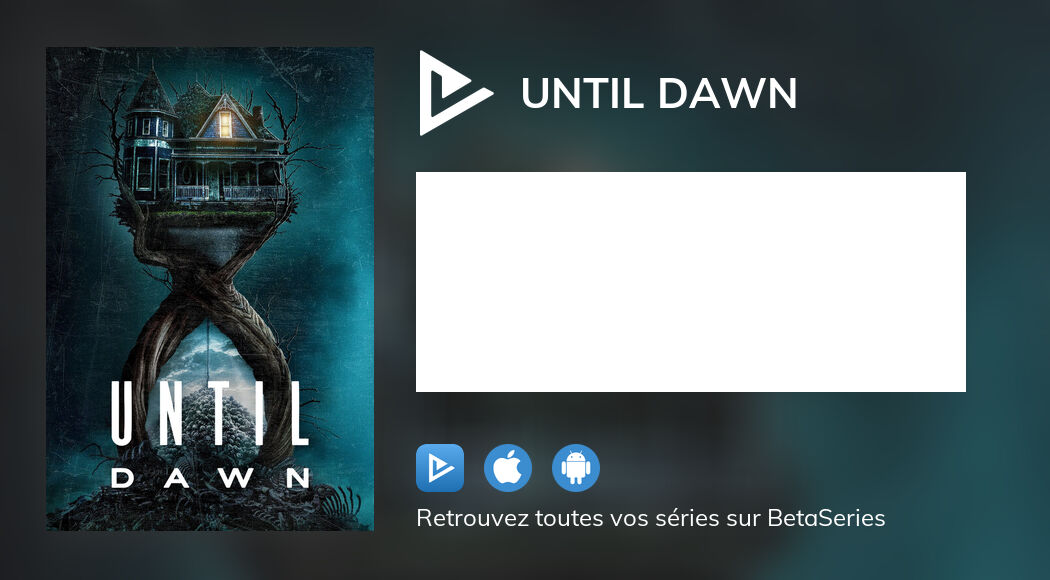 Regarder Until Dawn streaming