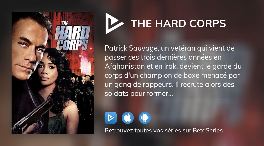 Regarder The Hard Corps streaming