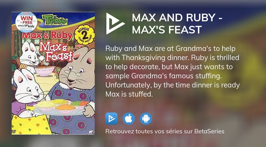 Où regarder le film Max And Ruby - Max's Feast en streaming complet ? | BetaSeries.com