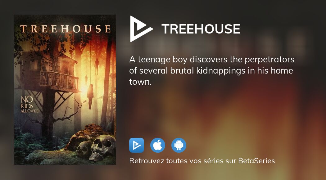 Regarder Treehouse streaming