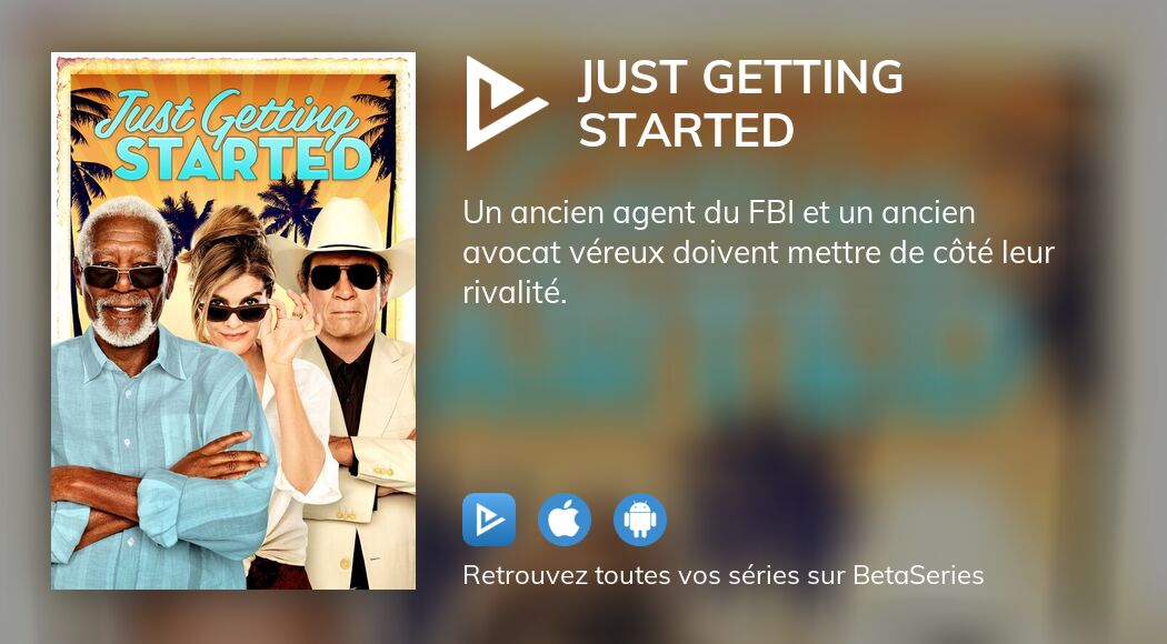 Regarder Just Getting Started streaming
