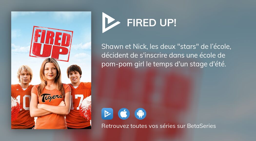 Regarder Fired Up! streaming