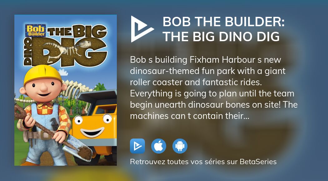 Regarder Bob the Builder: The Big Dino Dig streaming