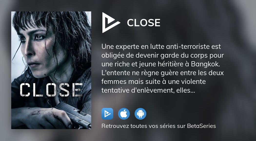 Regarder Close streaming