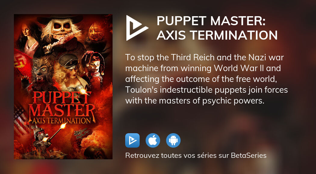Regarder Puppet Master: Axis Termination streaming