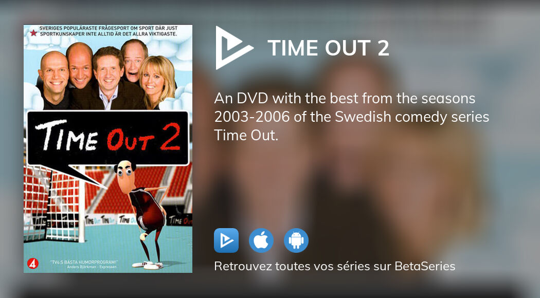 Regarder Time Out 2 streaming