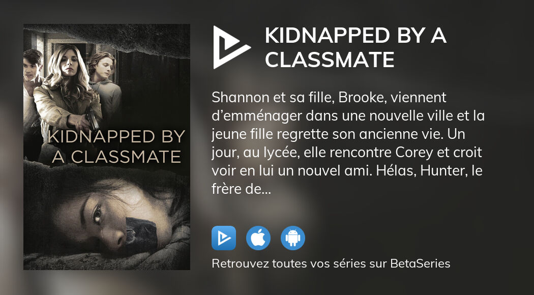 Regarder Kidnapped by a Classmate streaming