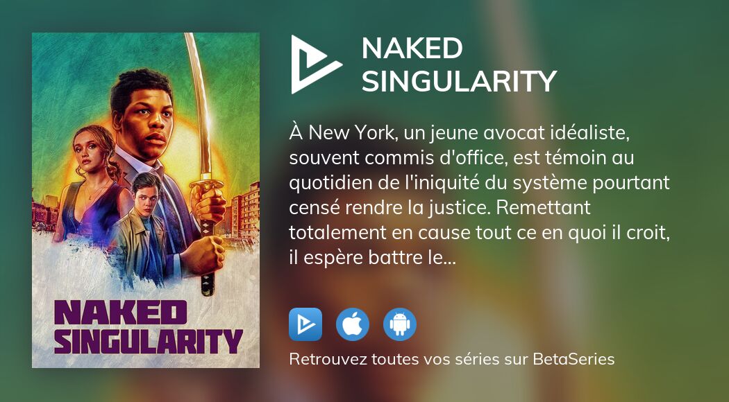 Regarder Naked Singularity streaming