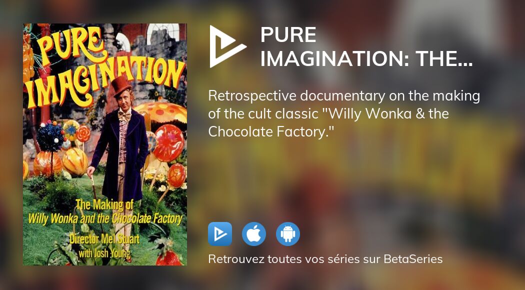 Regarder Pure Imagination: The Story of 'Willy Wonka & the Chocolate Factory' streaming