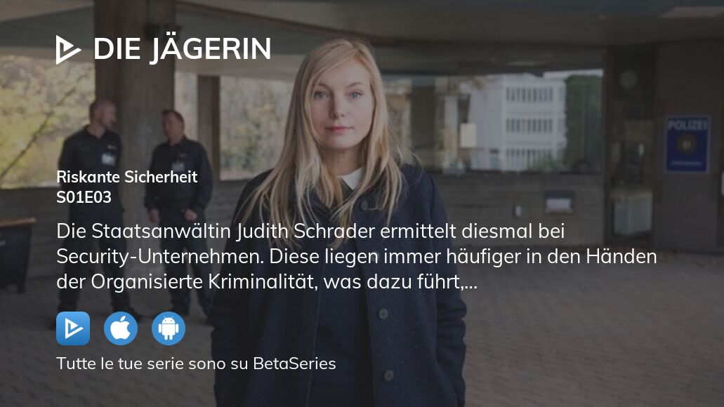 Dove guardare Die Jägerin stagione 1 episodio 3 streaming completo ...