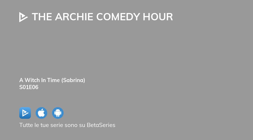 Guarda The Archie Comedy Hour stagione 1 episodio 6 streaming